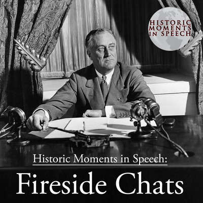 Fireside Chats | Historic Moments in Speech